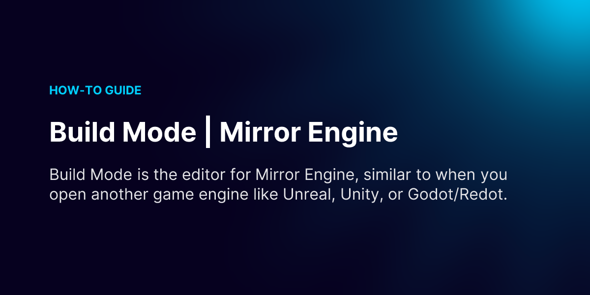 Build Mode | Mirror Engine