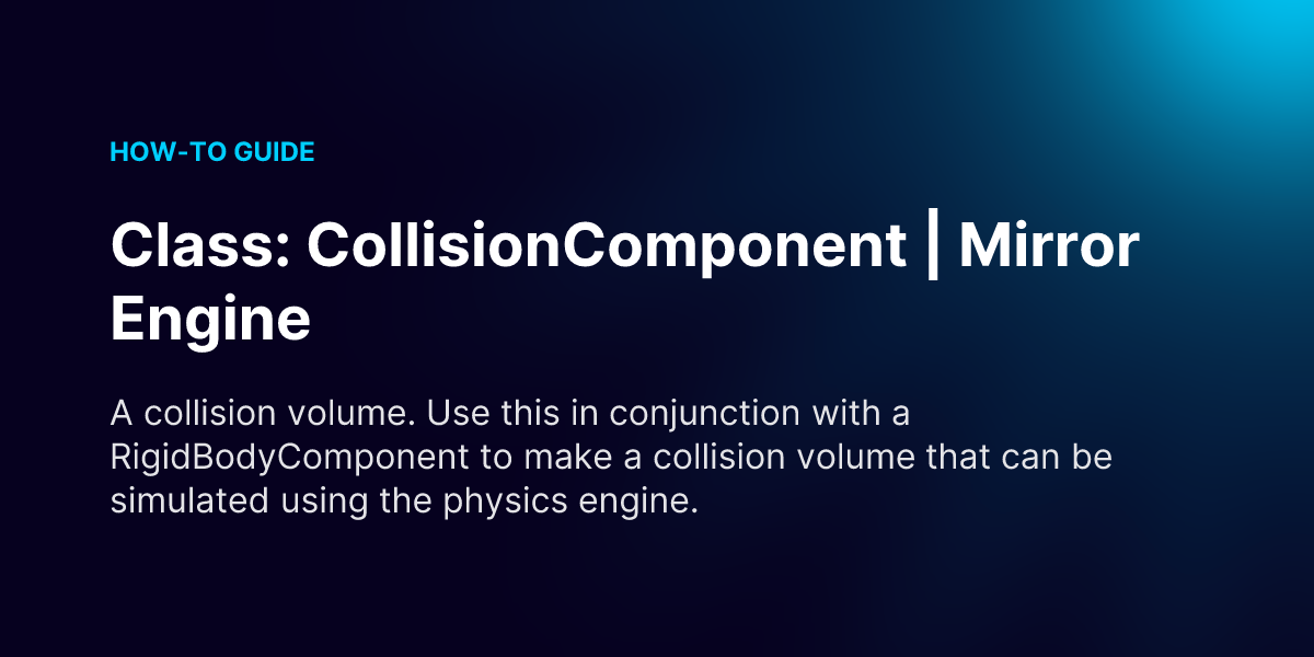 Class: CollisionComponent | Mirror Engine