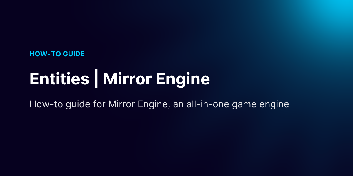 Entities | Mirror Engine