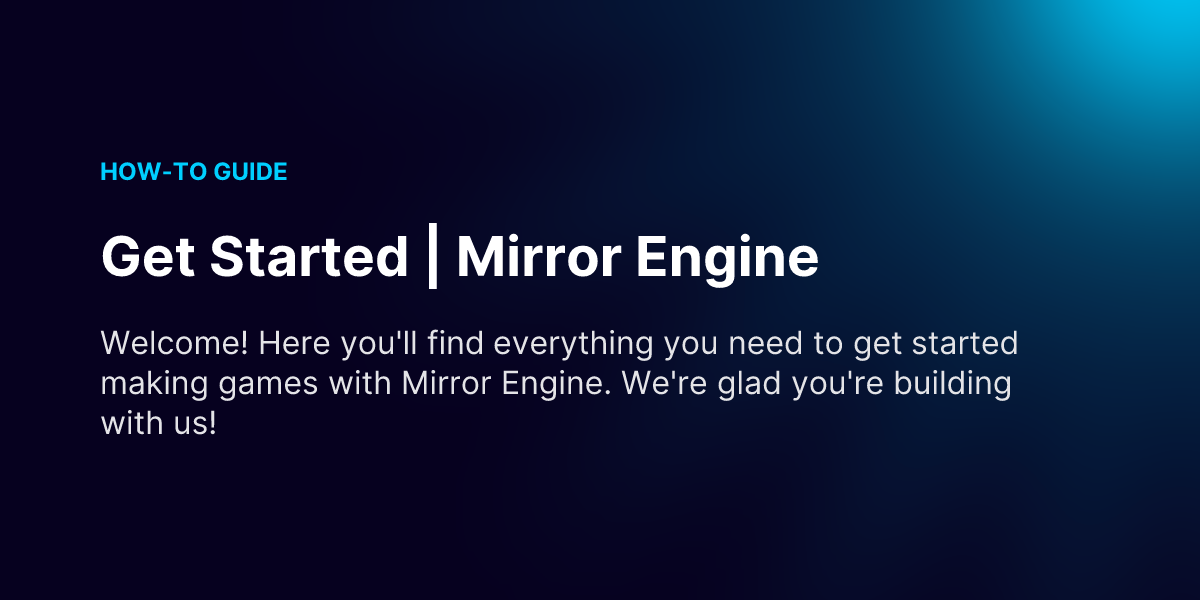 Get Started | Mirror Engine