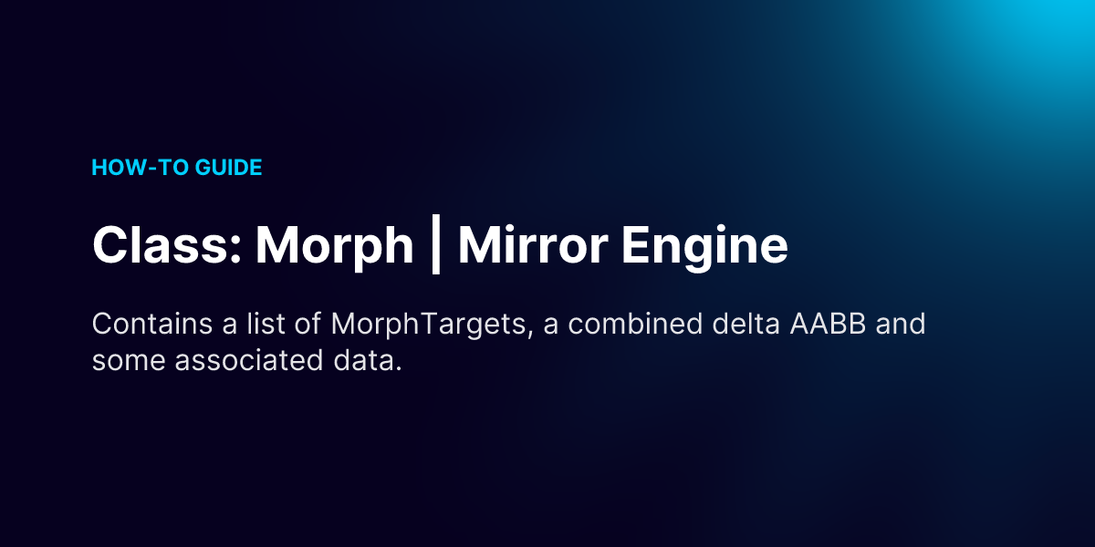 Class: Morph | Mirror Engine