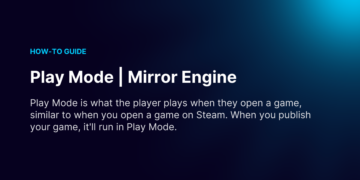 Play Mode | Mirror Engine