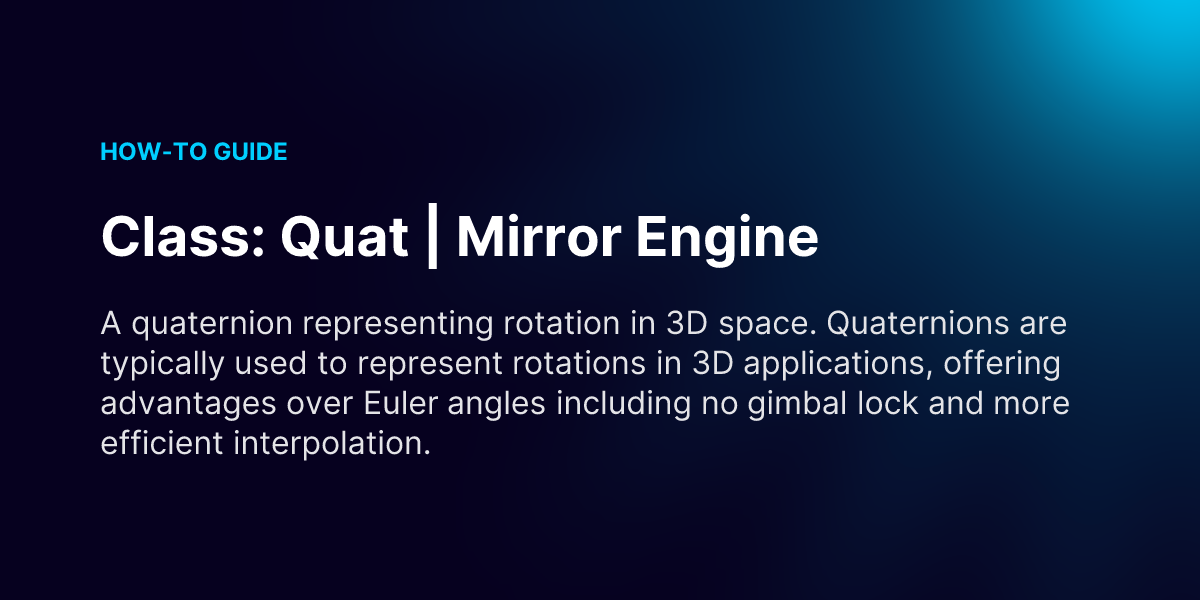Class: Quat | Mirror Engine