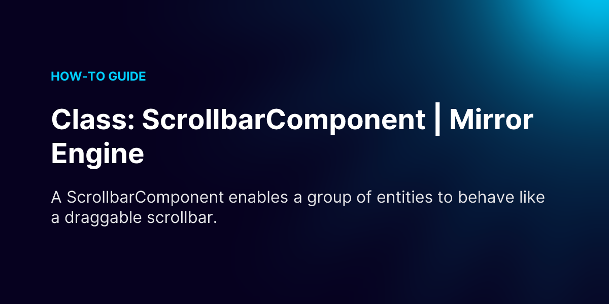 Class: ScrollbarComponent | Mirror Engine