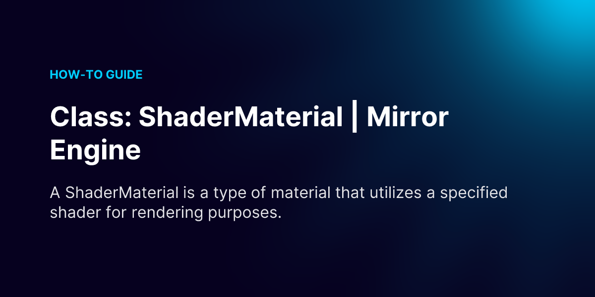 Class: ShaderMaterial | Mirror Engine